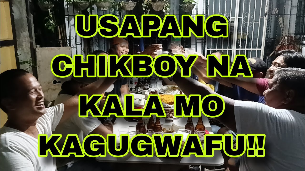 USAPANG CHIKBOY NA KALA MO KAGUGWAFFUUH - YouTube