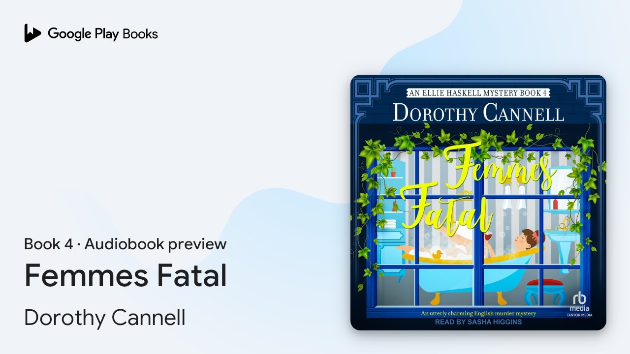Femmes Fatal Book 4 by Dorothy Cannell · Audiobook preview - YouTube