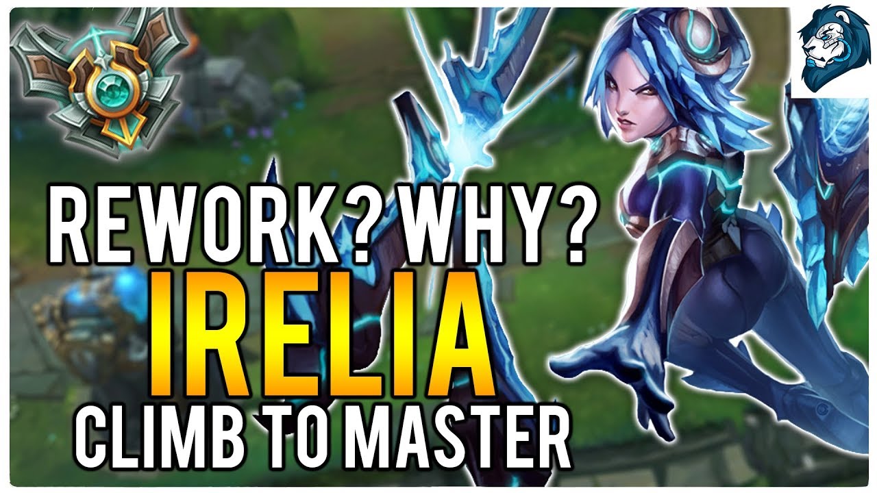 IRELIA REWORK? WHY? - Climb to Master | League of Legends - YouTube