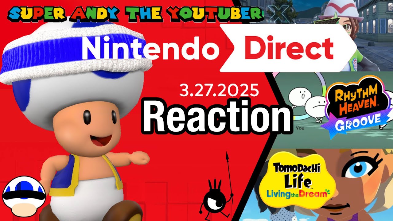 Reacting to Nintendo Direct 3.27.2025 (Super Andy the YouTuber) - YouTube