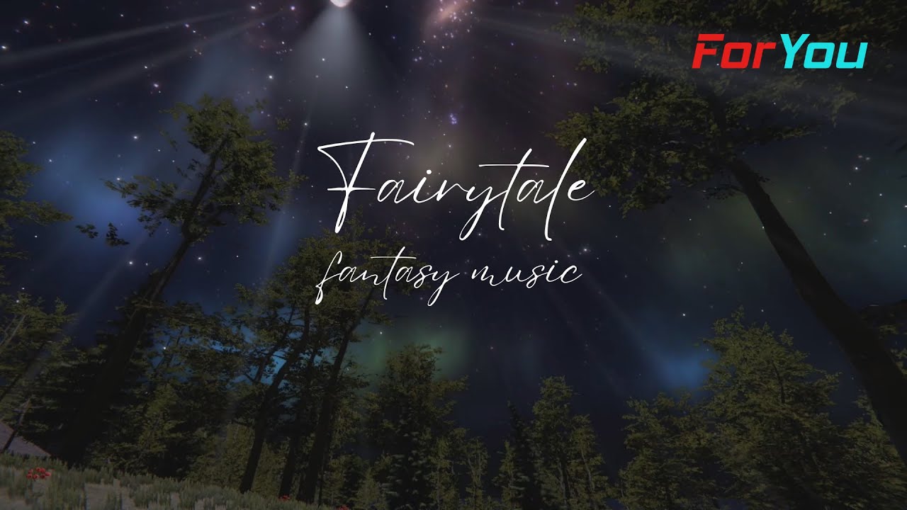 Relaxing Fairy tale Fantasy Music | 1 HOURS Relaxing Music | ForYou ...