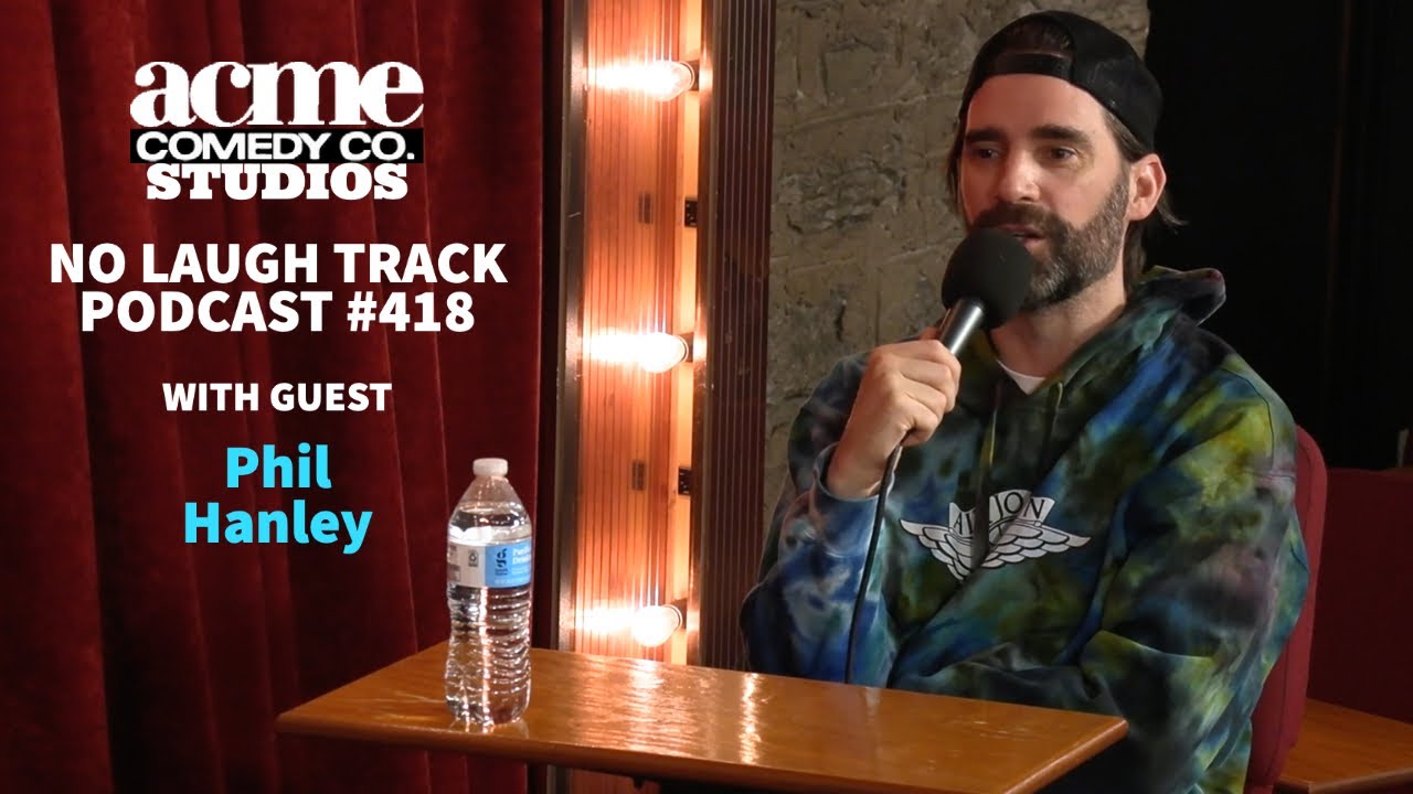 No Laugh Track Podcast EP418 with Phil Hanley - YouTube