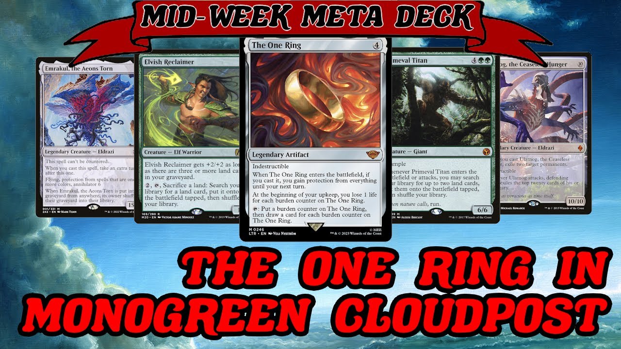 THE ONE RING IN MONOGREEN CLOUDPOST! Legacy tournament winning ...