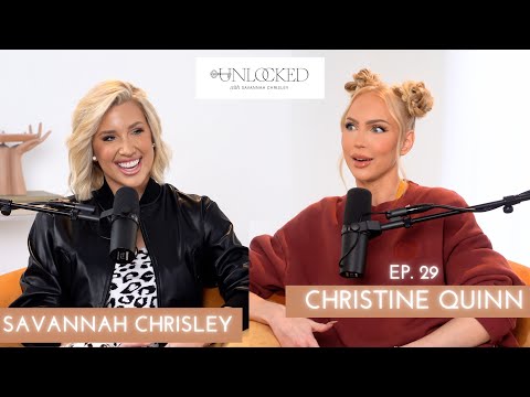 A FULL Send by Selling Sunset's Christine Quinn  |  Unlocked with Savannah Chrisley Podcast Ep. 29