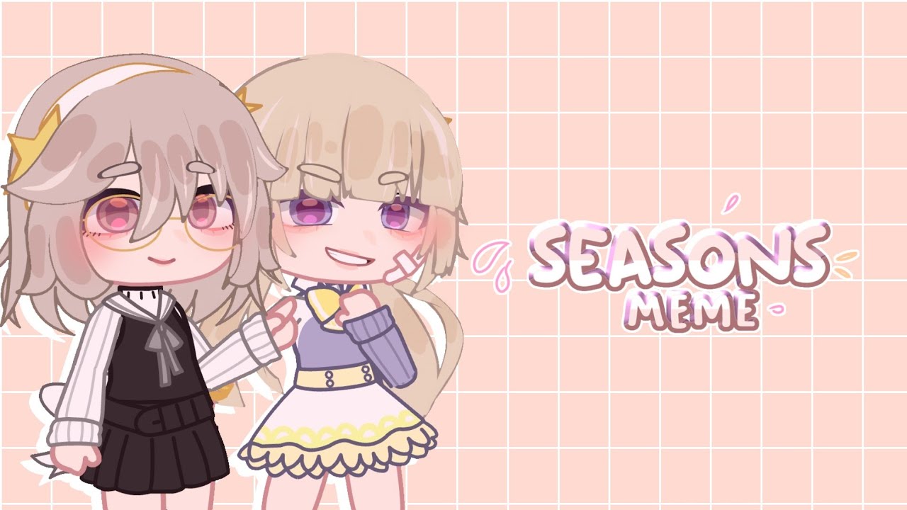 Seasons Meme || Gacha Club || - YouTube