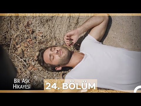 Bir Aşk Hikayesi 24. Bölüm