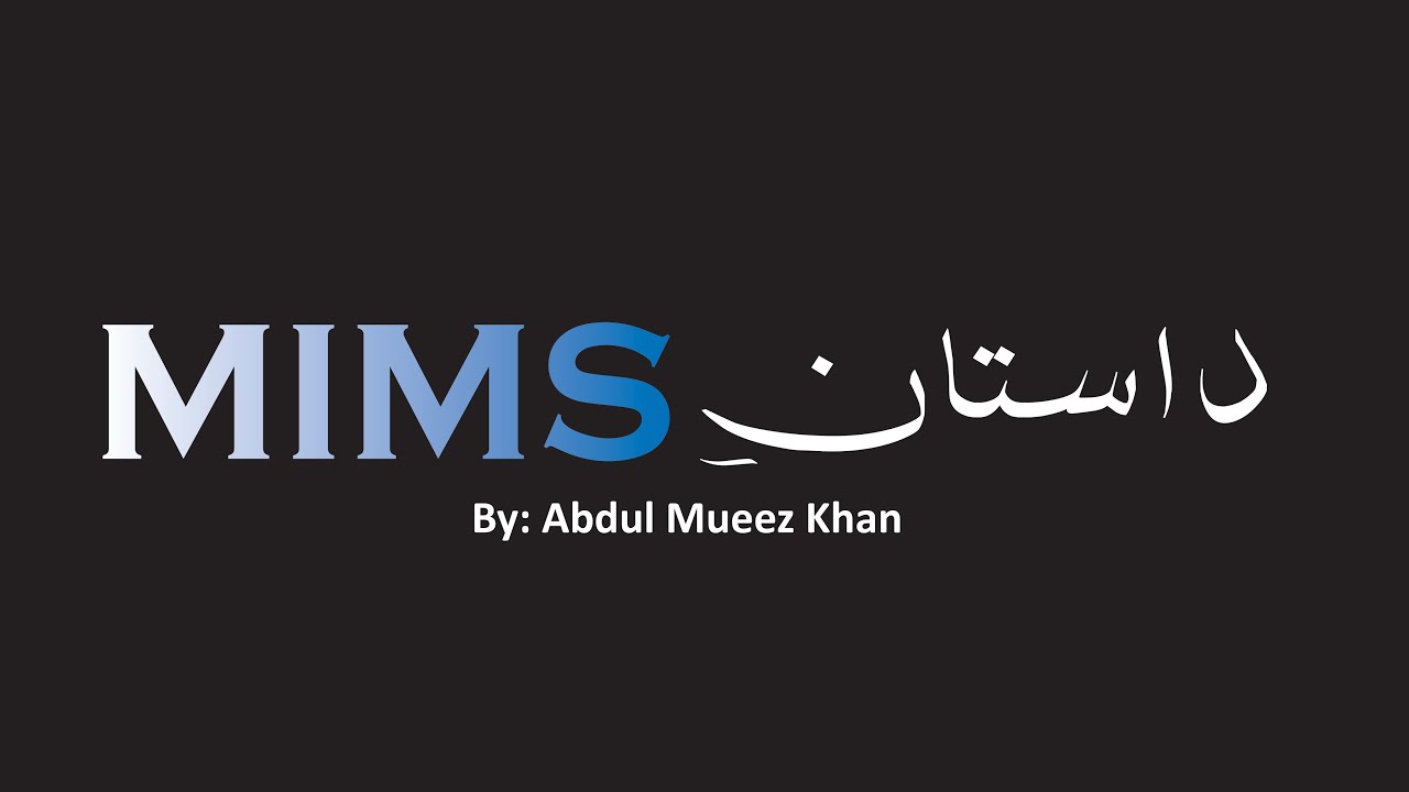 Dastaan e MIMS by Abdul Mueez Khan | Inspiring Journey Through MIMS - YouTube