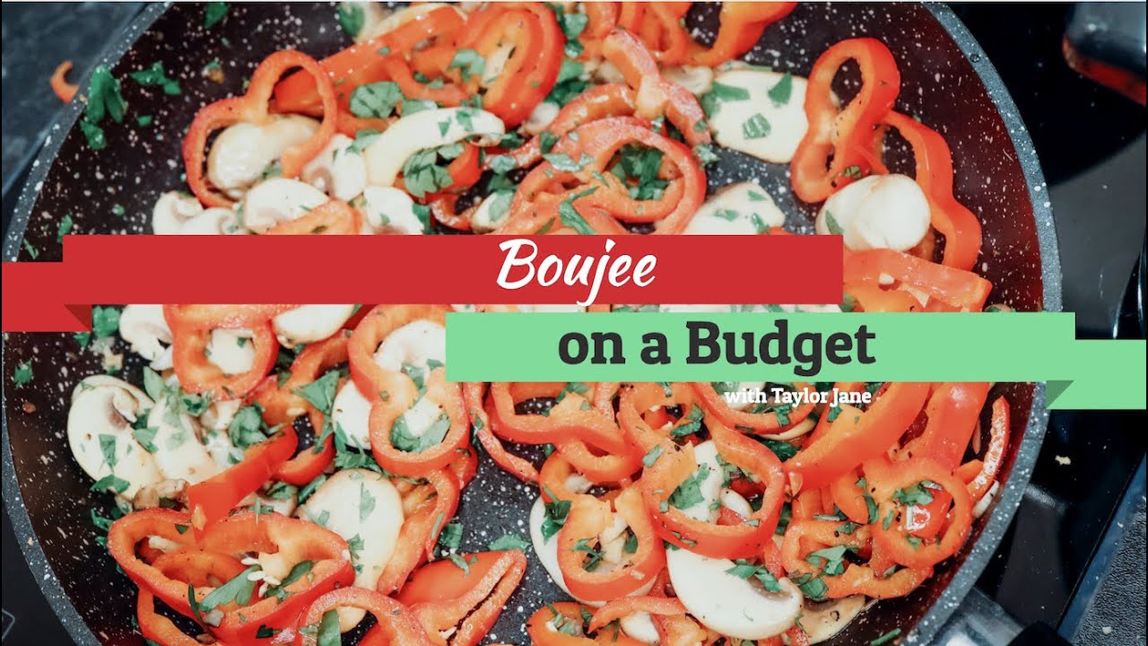 Boujee on a Budget w/Taylor Jane - Pasta, Veggies, and Chicken - YouTube