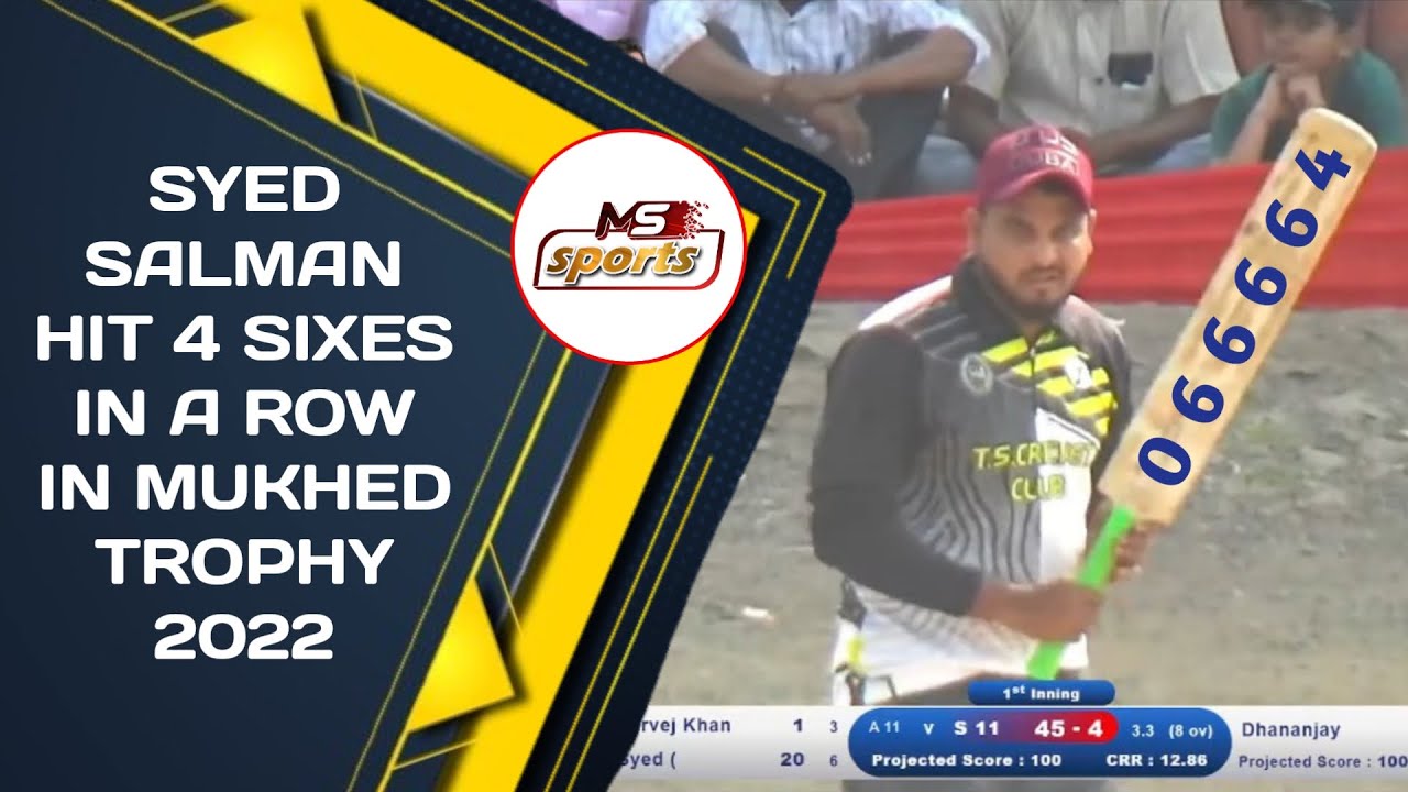 SYED SALMAN HIT 4 SIXES IN A ROW IN MUKHED TROPHY 2022 - YouTube