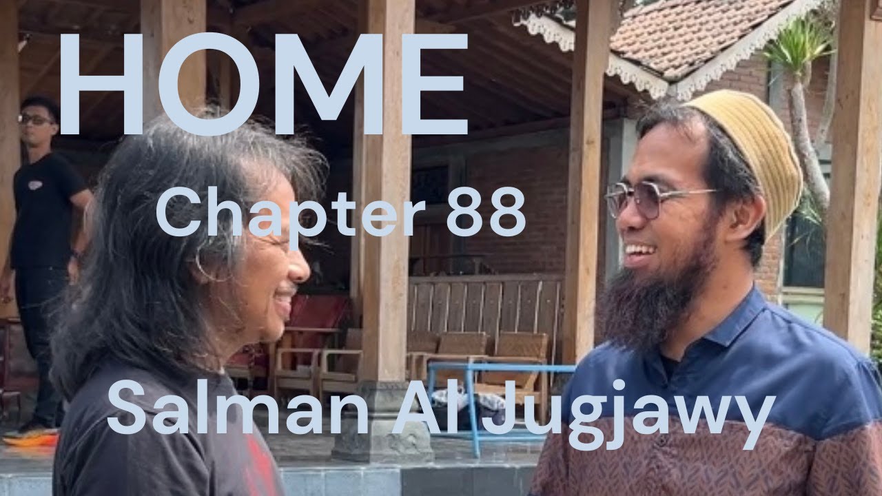 HOME Chapter - 88 - Salman Al Jugjawy ex Sheila On 7 - YouTube