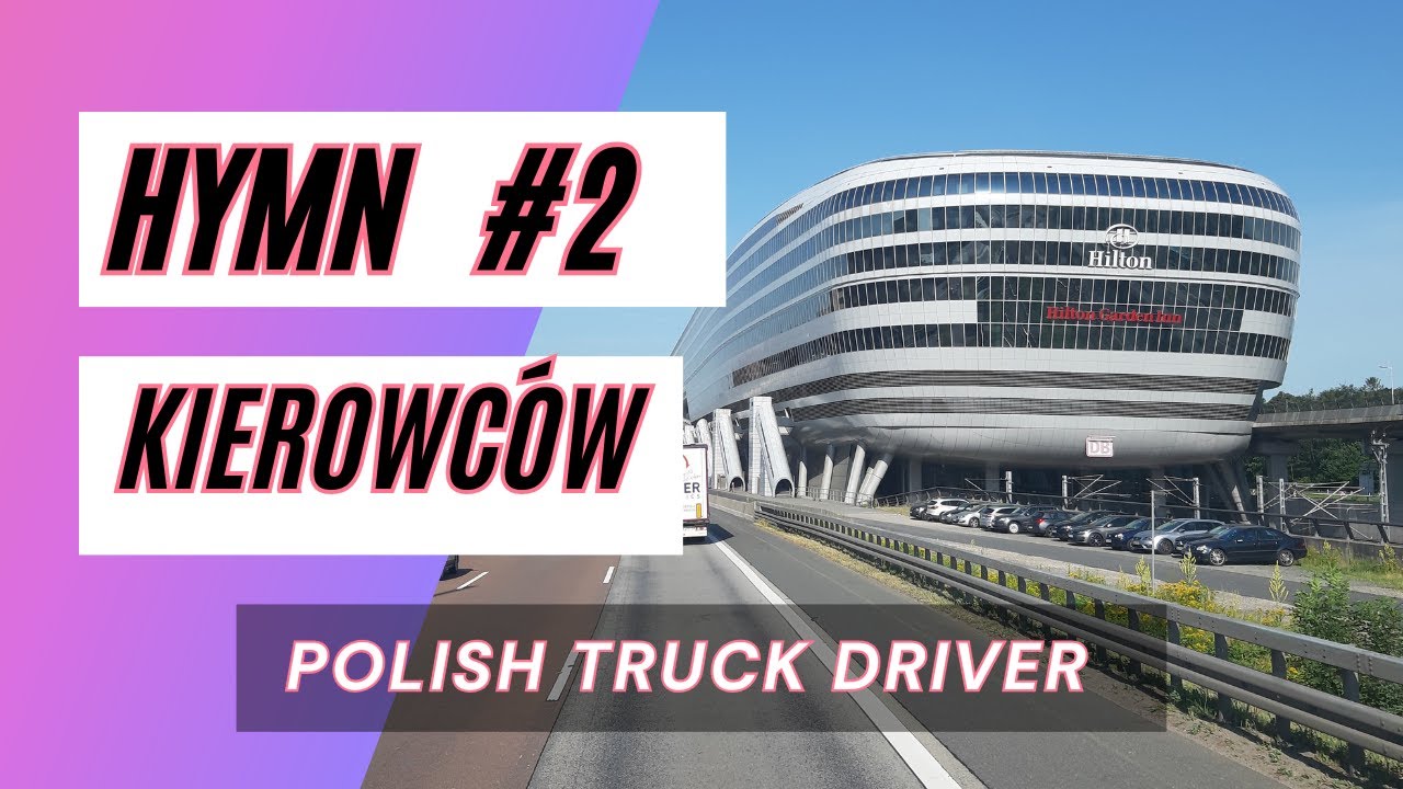 Polish Truck Driver - Hymn Kierowców - YouTube
