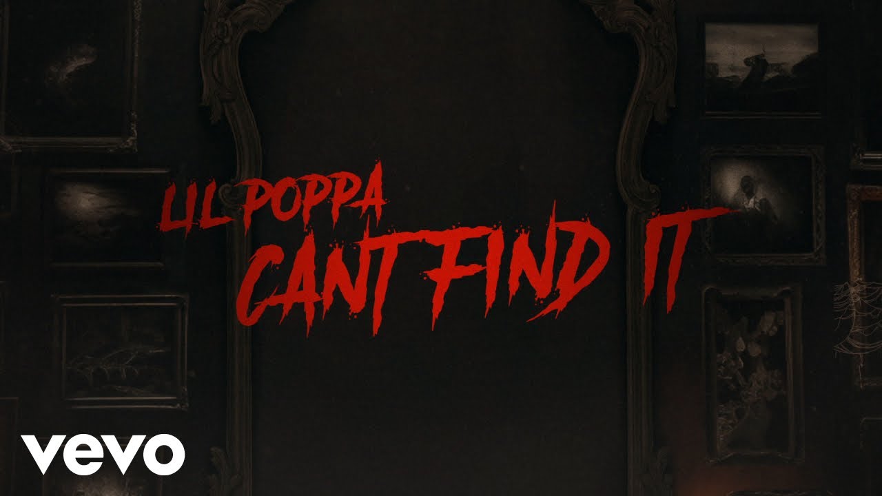 Lil Poppa Can t Find It Official Lyric Video YouTube Music lil-poppa-can-t-find-it-official-lyric-video-youtube-music