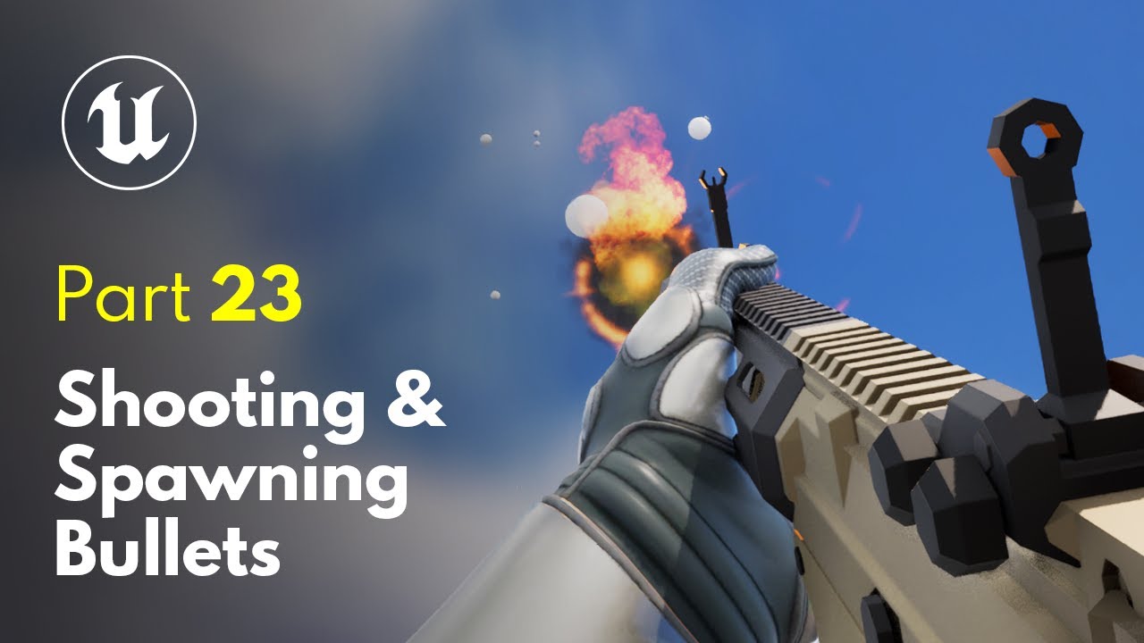 Shooting And Spawning Bullet Projectiles Unreal Engine 5 Fps Game Tutorial 23 Youtube