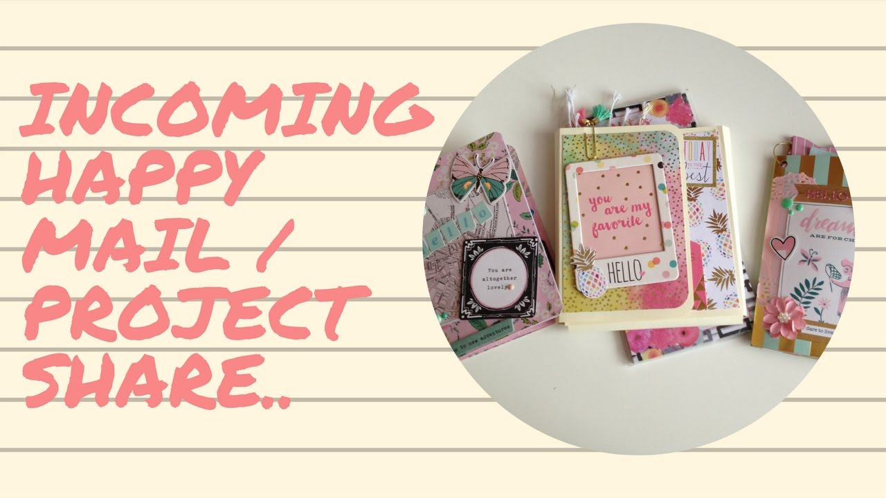 Incoming Happy Mail / Project Share - YouTube