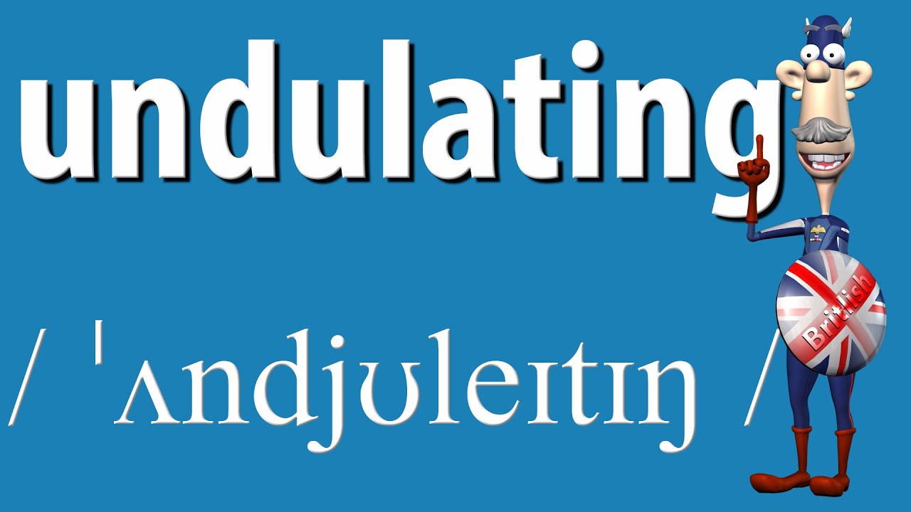 How to Say Undulating | British Pronunciation | Learn English - YouTube