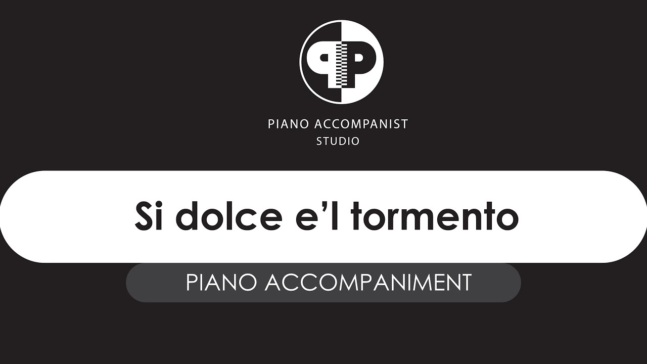 Si dolce e'l tormento - piano accompaniment - YouTube