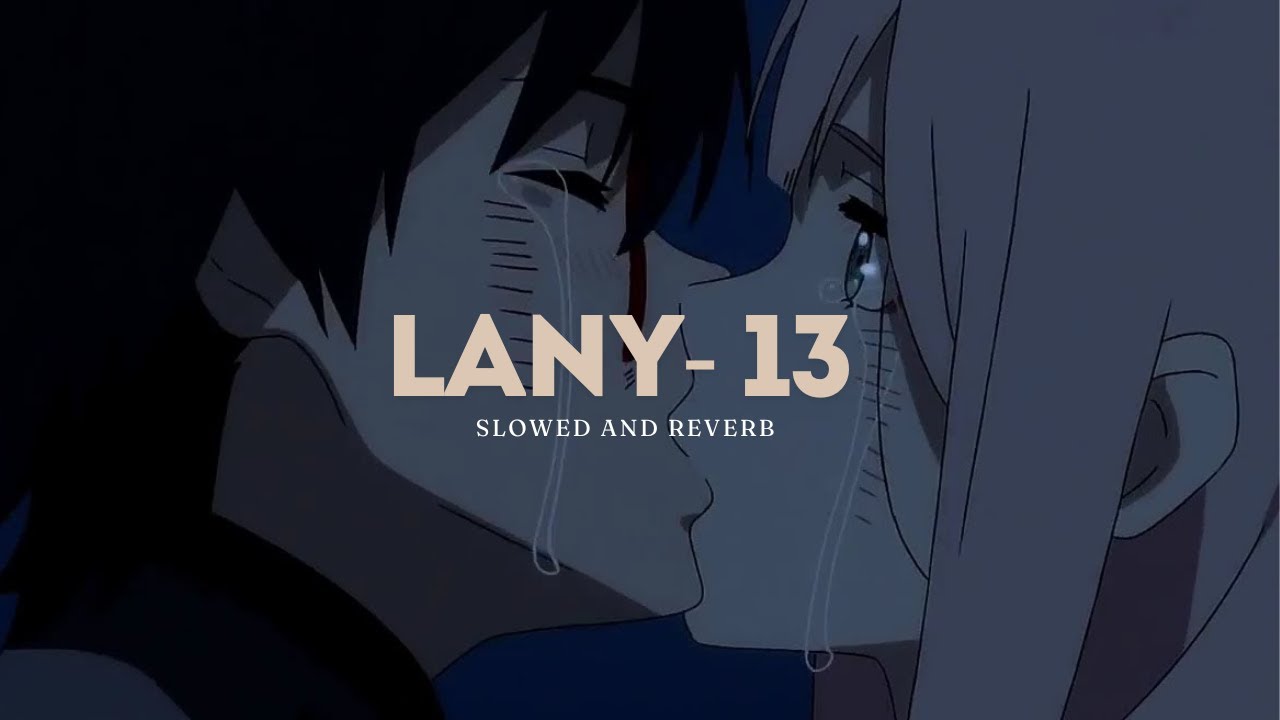 LANY- 13 (Slowed to Perfection) - YouTube