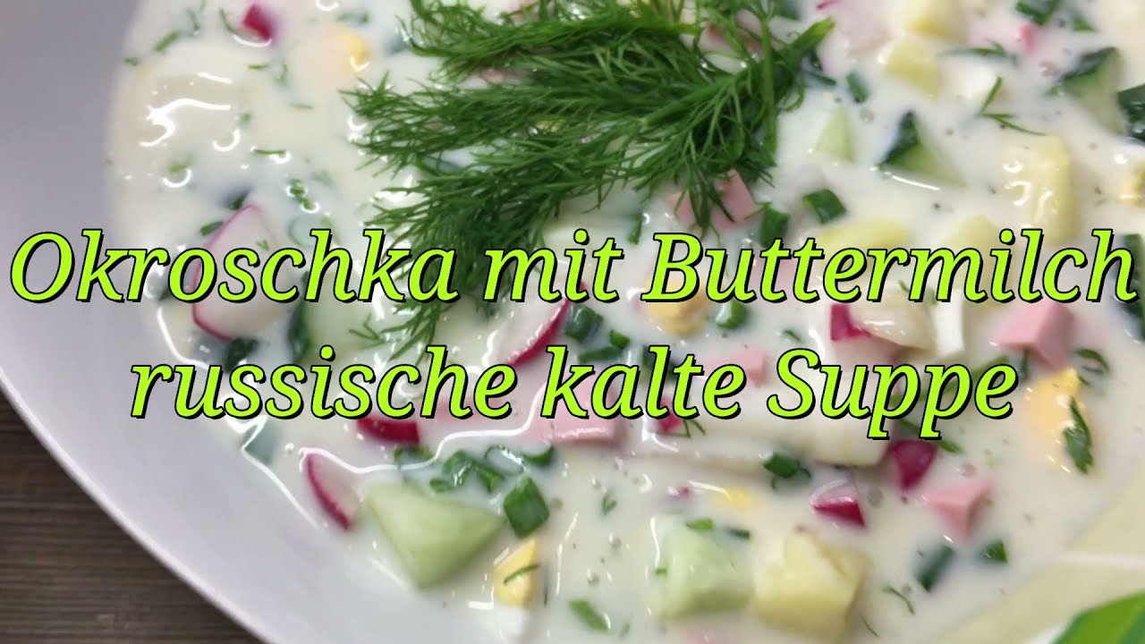 Okroschka mit Buttermilch - russische kalte Suppe für heiße Sommertage ...