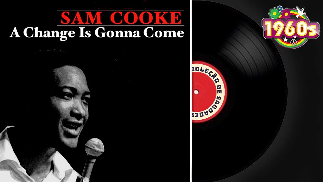Sam Cooke - A Change Is Gonna Come - YouTube