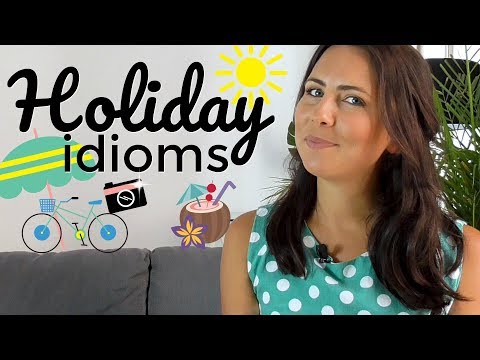 How To Use English Idioms | Holiday Idioms ☀️🌺🌴🍹