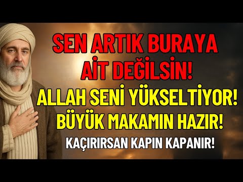 Artık Hiçbir Yere Ait Hissetmiyorsan… Bil ki Allah Seni Kaderindeki YÜKSEK Makama Kaldırıyor!