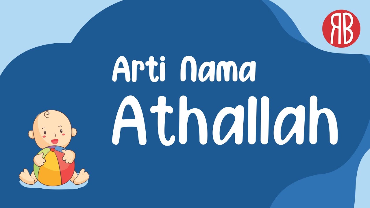 Arti Nama Athallah & Kombinasi Rangkaian Nama - YouTube