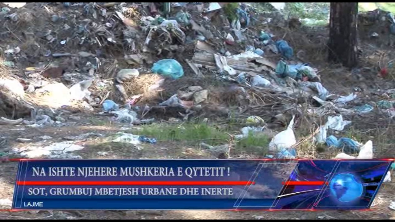 PYLLI I SODËS: GRUMBUJ MBETJESH URBANE DHE INERTESH - YouTube