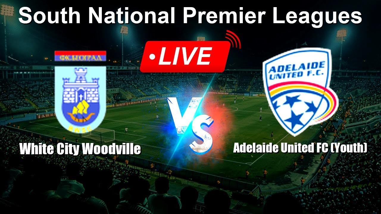 🔴 LIVE: White City Woodville vs Adelaide United FC (Youth) - Live Score ...