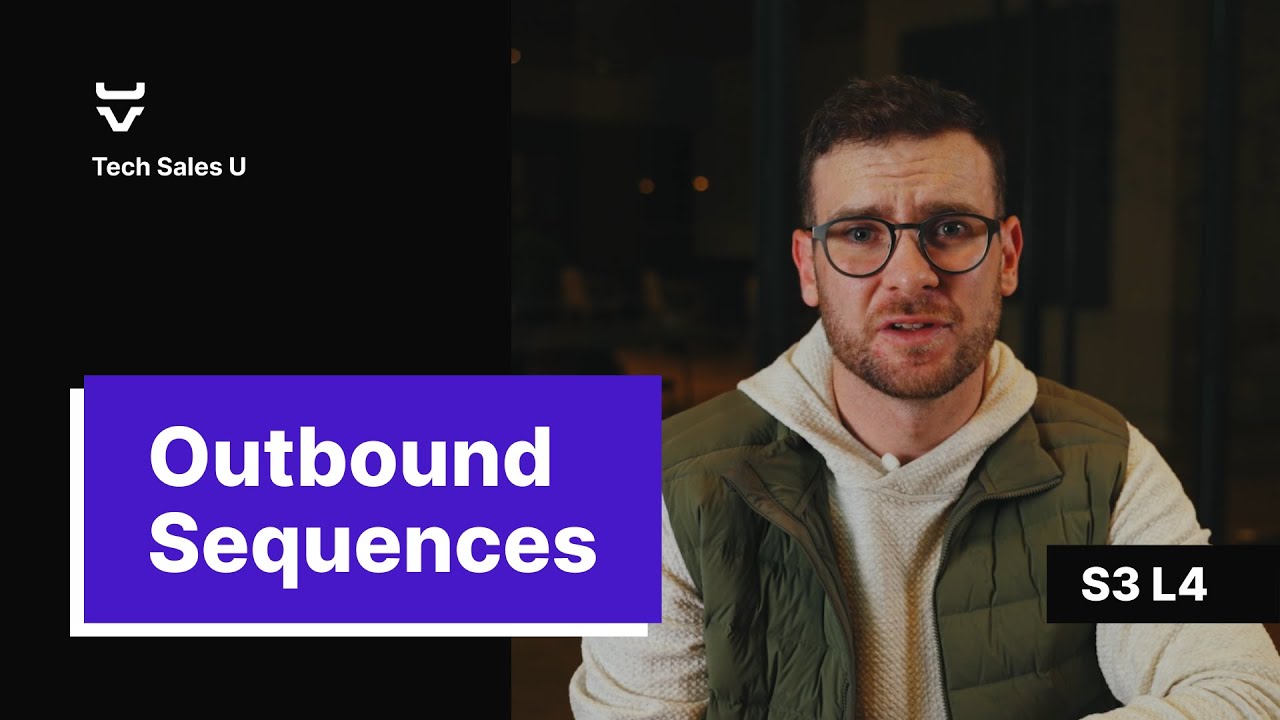Outbound Sequences - Tech Sales U [Section 3 - Lesson 4] - YouTube