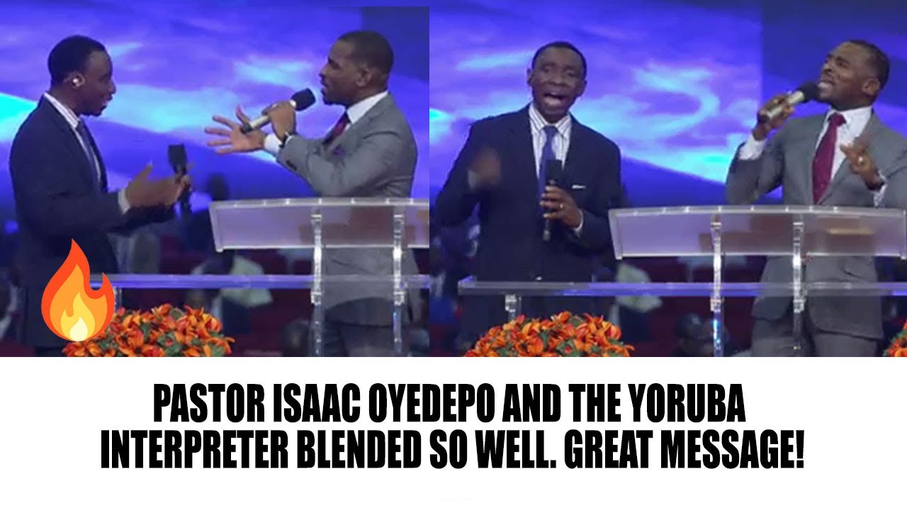 PASTOR ISAAC OYEDEPO AND THE YORUBA INTERPRETER BLENDED SO WELL. GREAT ...