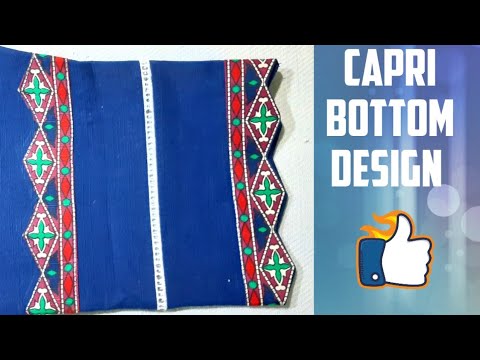 Stylish Capri Design || Bottom Design Of Capri Trouser || Cutting And ...