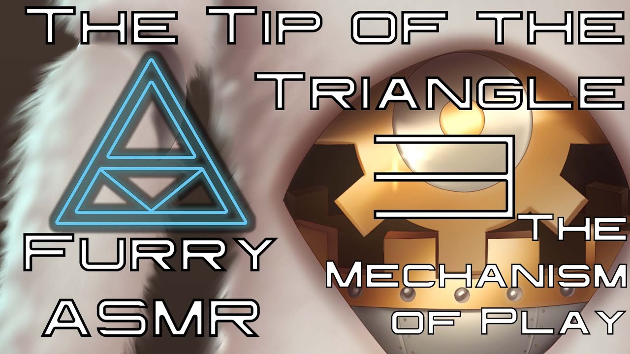 FURRY ASMR: The Tip of the Triangle Episode 3: The Mechanism of Play ...