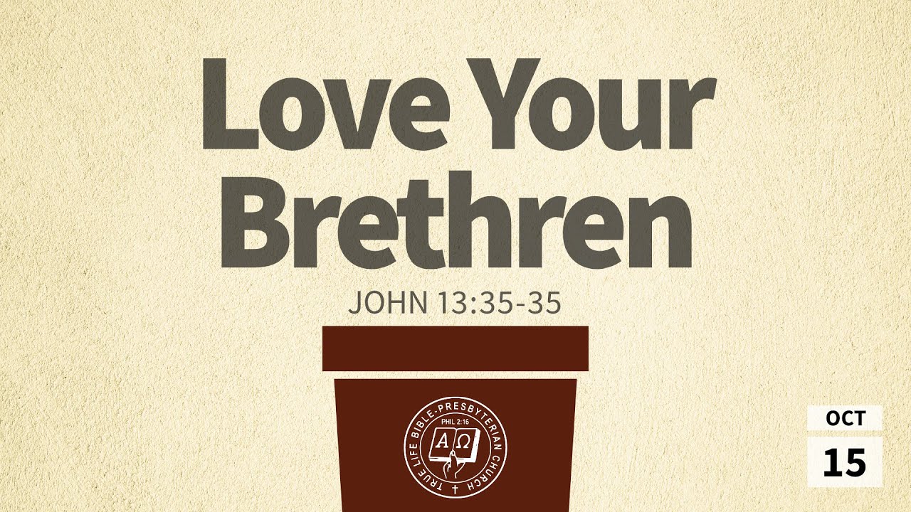 English Service: Love Your Brethren (John 13:35-35) Rev Clement Chew ...