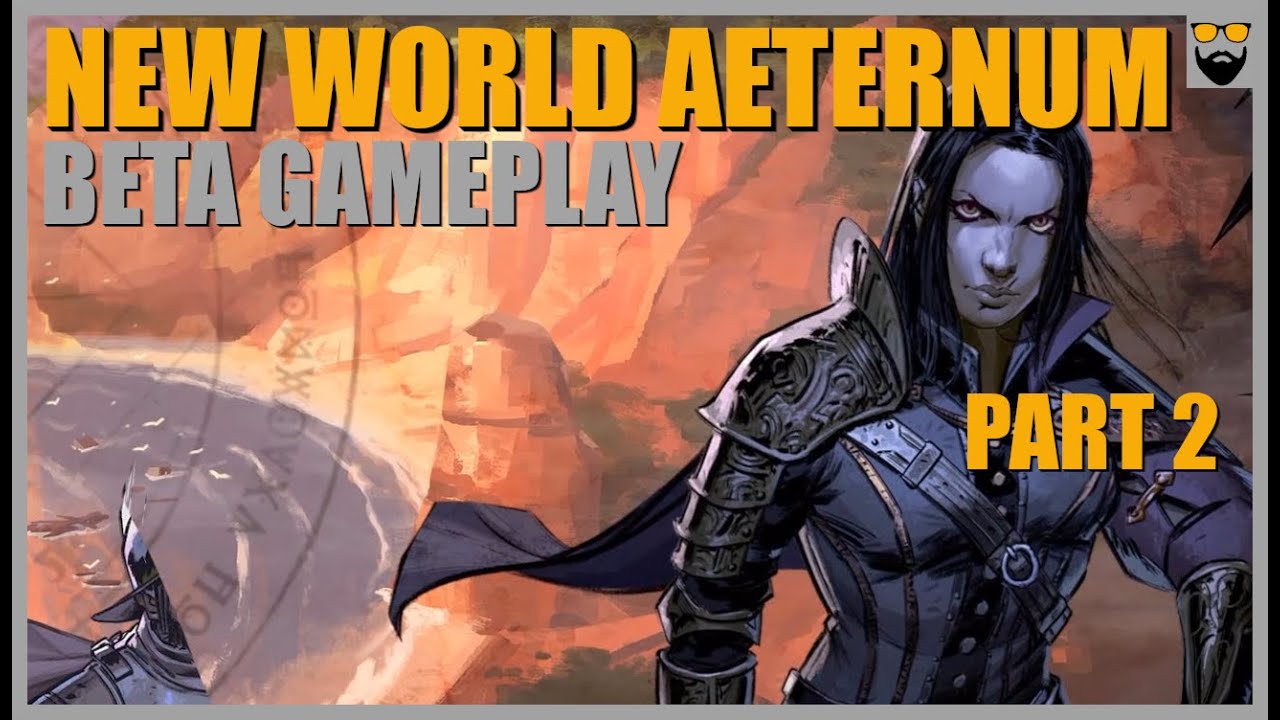 Let's Play New World Aeternum Gameplay Part 2 - Open Beta Chill ...