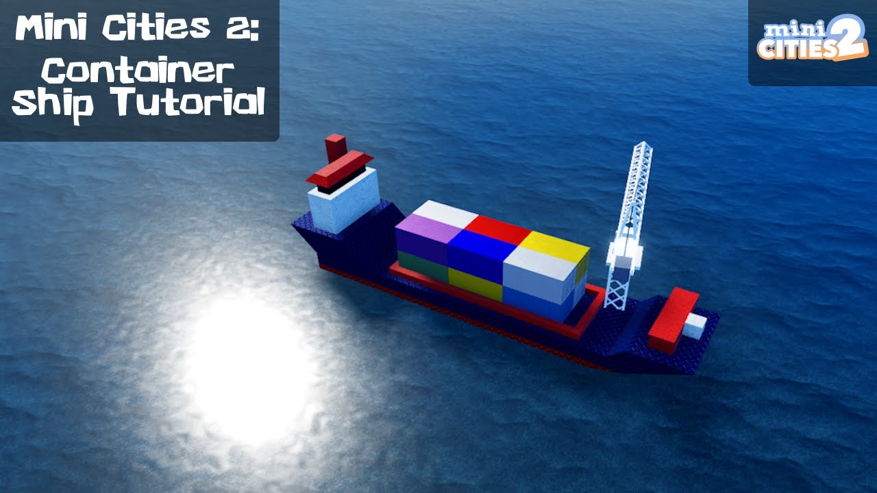 Mini Cities 2 - Container ship tutorial - YouTube