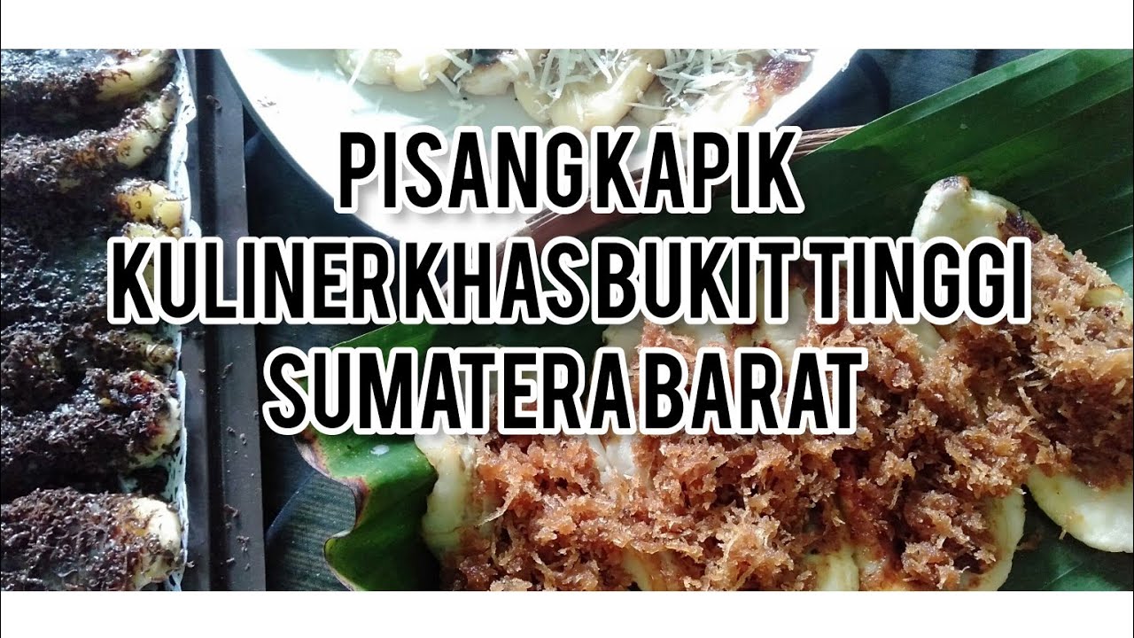 CARA MEMBUAT PISANG KAPIK KULINER KHAS BUKIT TINGGI SUMBAR @ibubadar ...