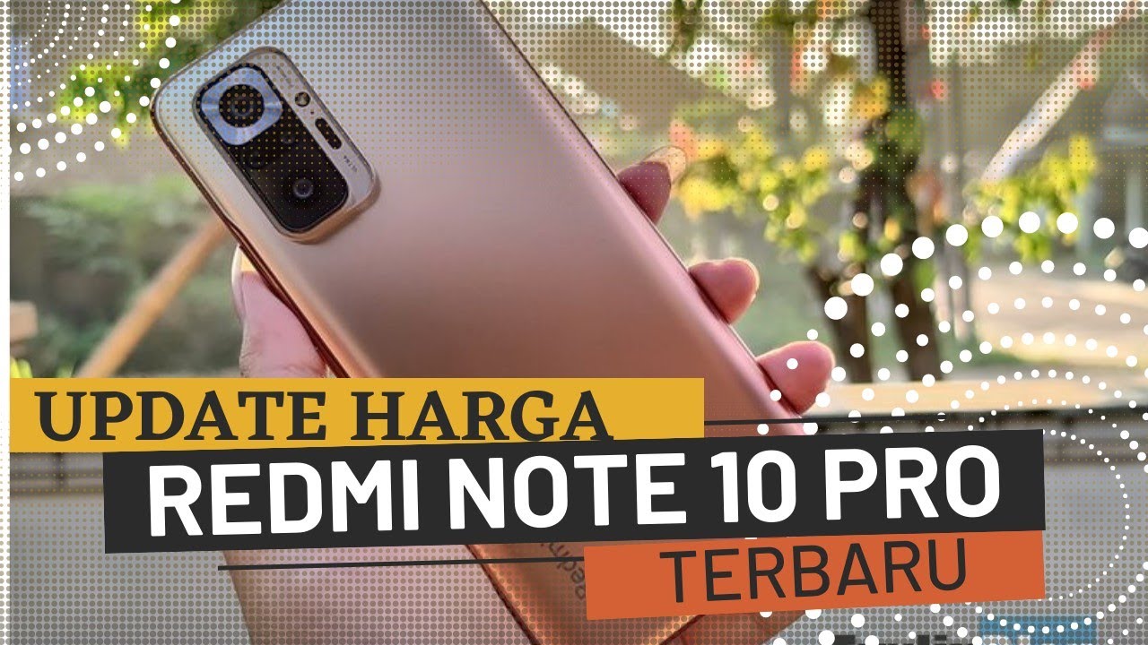 UPDATE HARGA || REDMI NOTE 10 PRO DITAHUN 2023~SPESIFIKASI DAN HARGANYA ...