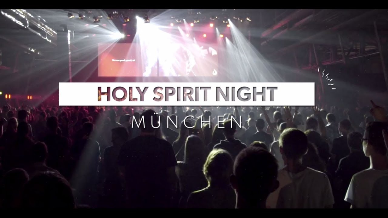 HOLY SPIRIT NIGHT München 2018 - YouTube