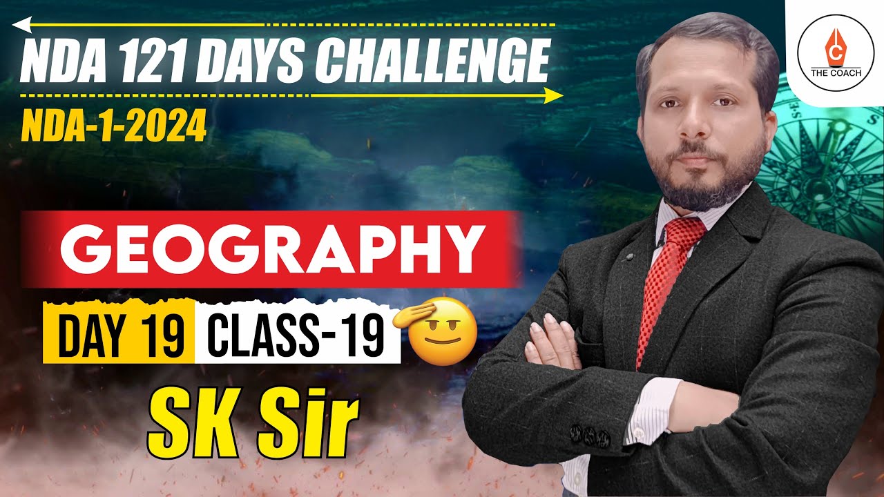 DAY 19 | NDA 121 DAYS CHALLENGE | NDA-1-2024 | GEOGRAPHY | CLASS 19 ...