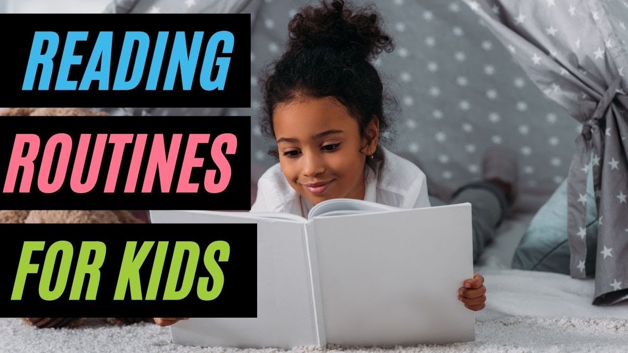 Reading Routines for Kids: Teach your Child to LOVE Reading! - YouTube