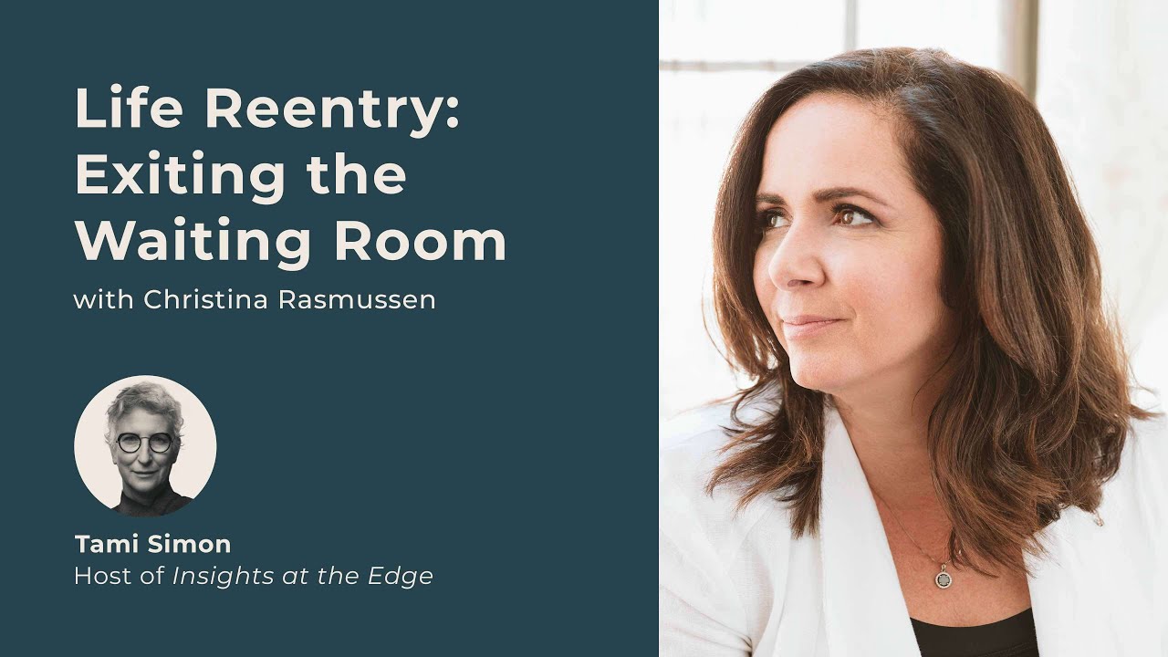 Life Reentry: Exiting the Waiting Room | Christina Rasmussen | Insights ...