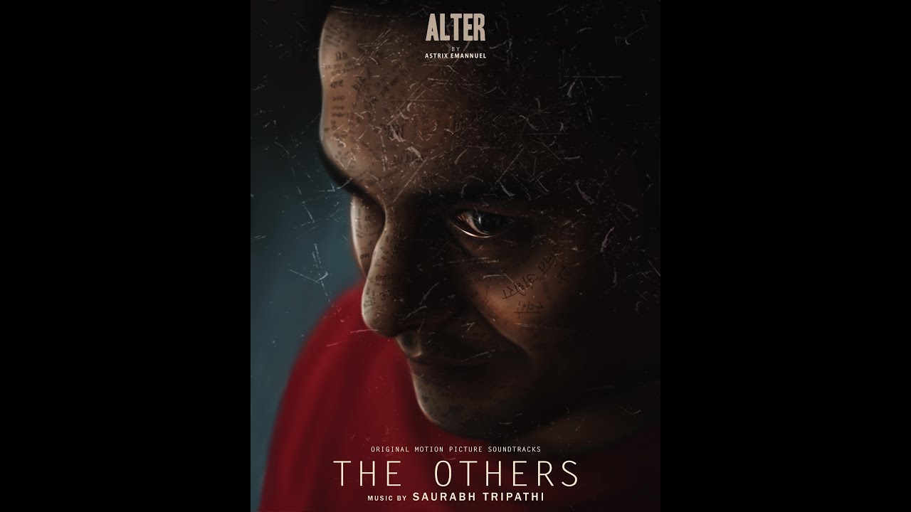 ALTER Official Soundtrack | THE OTHERS - Saurabh Tripathi | TRIADIC ...