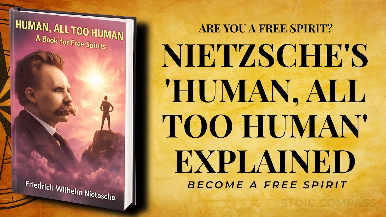 Become a Free Spirit: Nietzsche's 'Human, All Too Human' Explained ...