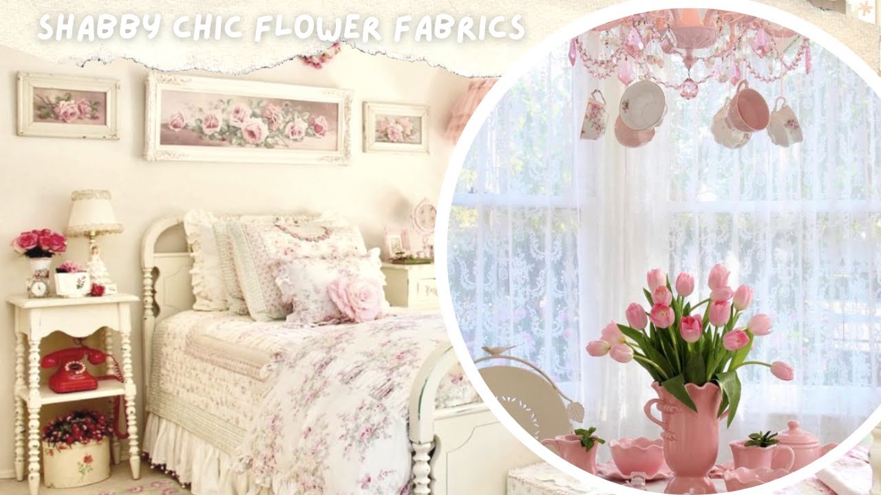 Shabby Chic flower fabrics💝 Pastel tones💝Home Tour - YouTube