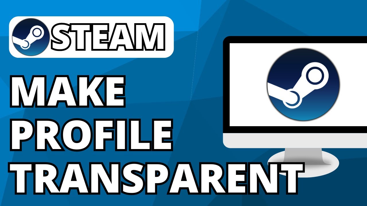 How To Get Custom Transparent Steam Profile (2025) - YouTube