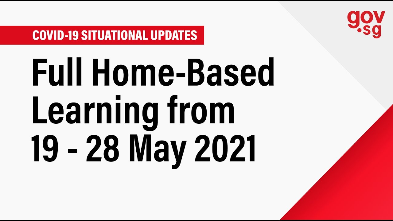 Full Home-Based Learning from 19 - 28 May 2021 - YouTube