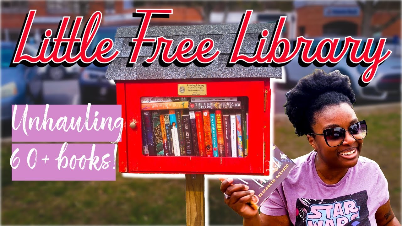 Join Me at the Little Free Library! *60+ Books* || UNHAUL & Donation ...