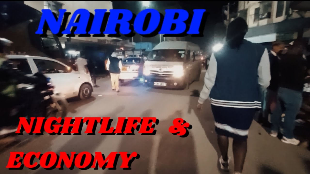 These Businesses Only Thrive at Night in Nairobi, Kenya || NIGHTLIFE ...