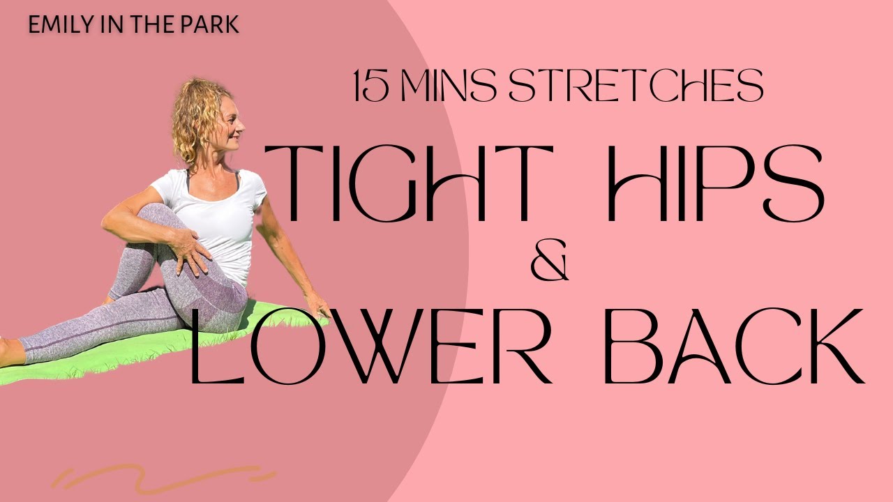 15 minute Stretches to Help Relieve Tight Hips & Lower Back Pain - YouTube