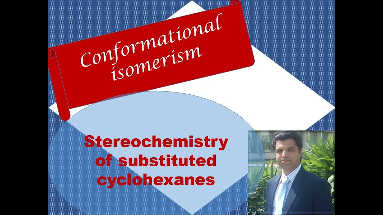 Conformational analysis of Substituted Cyclohexanes|Stereochemistry of ...
